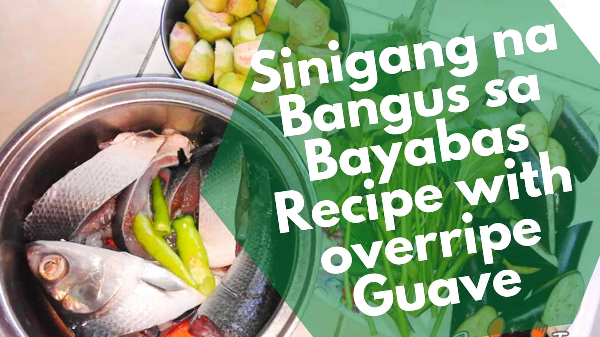 Receta Sinigang na Bangus sa Bayabas con guayaba demasiado madura