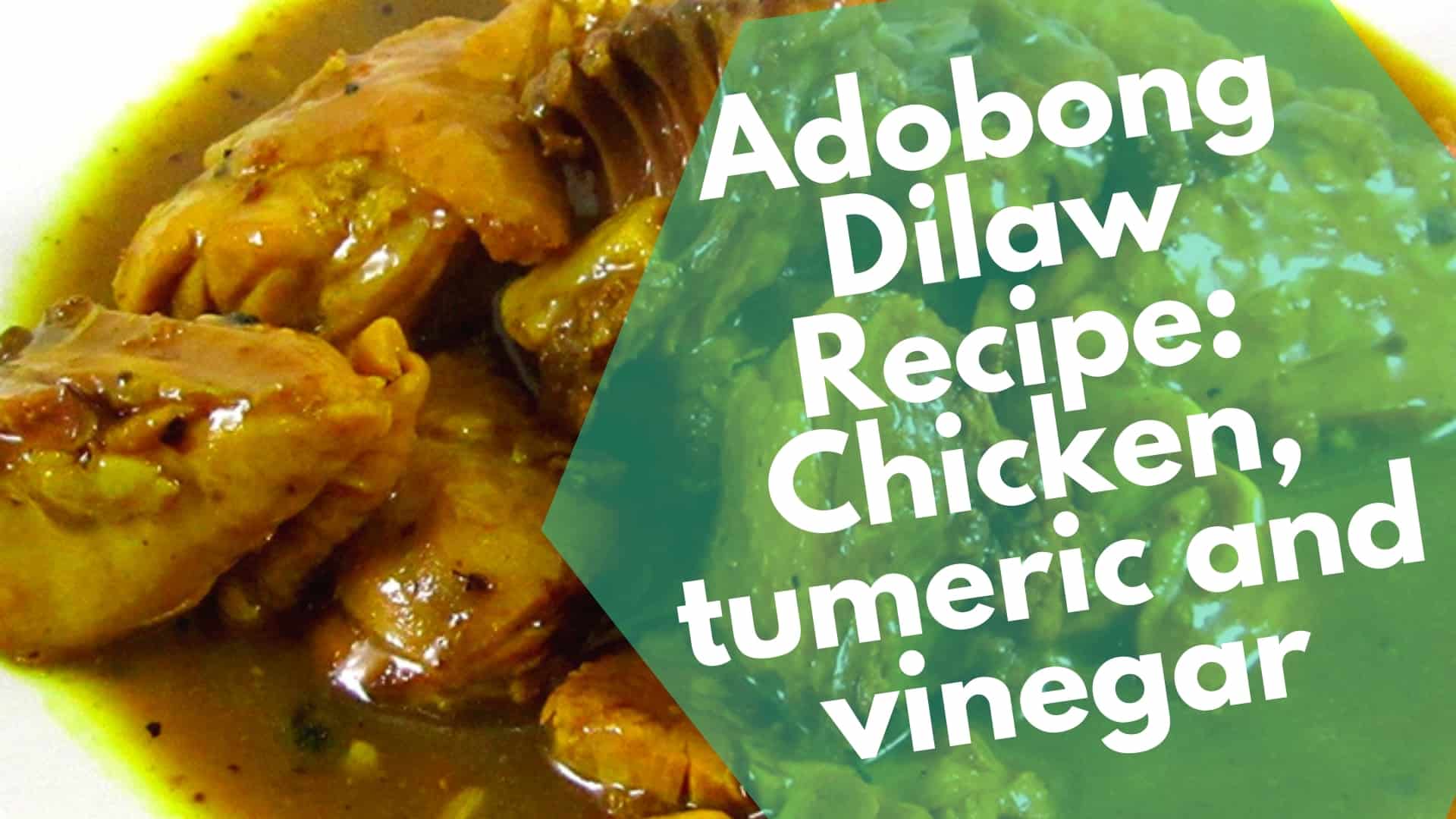 Adobong Dilaw Recipe: the perfect pair with hot steamed rice