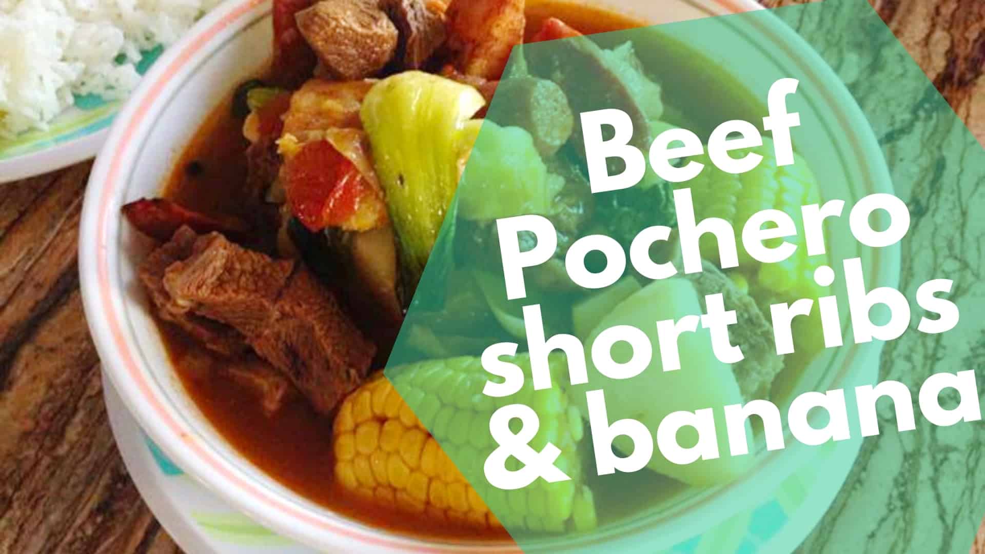 Beef Pochero Recipe with beef short ribs & banana