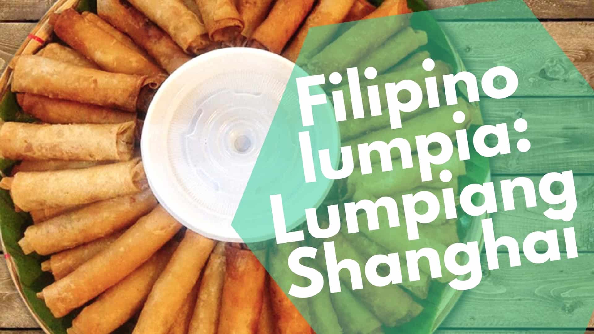Filipino lumpia: Lumpiang Shanghai Recipe (Spring Roll)