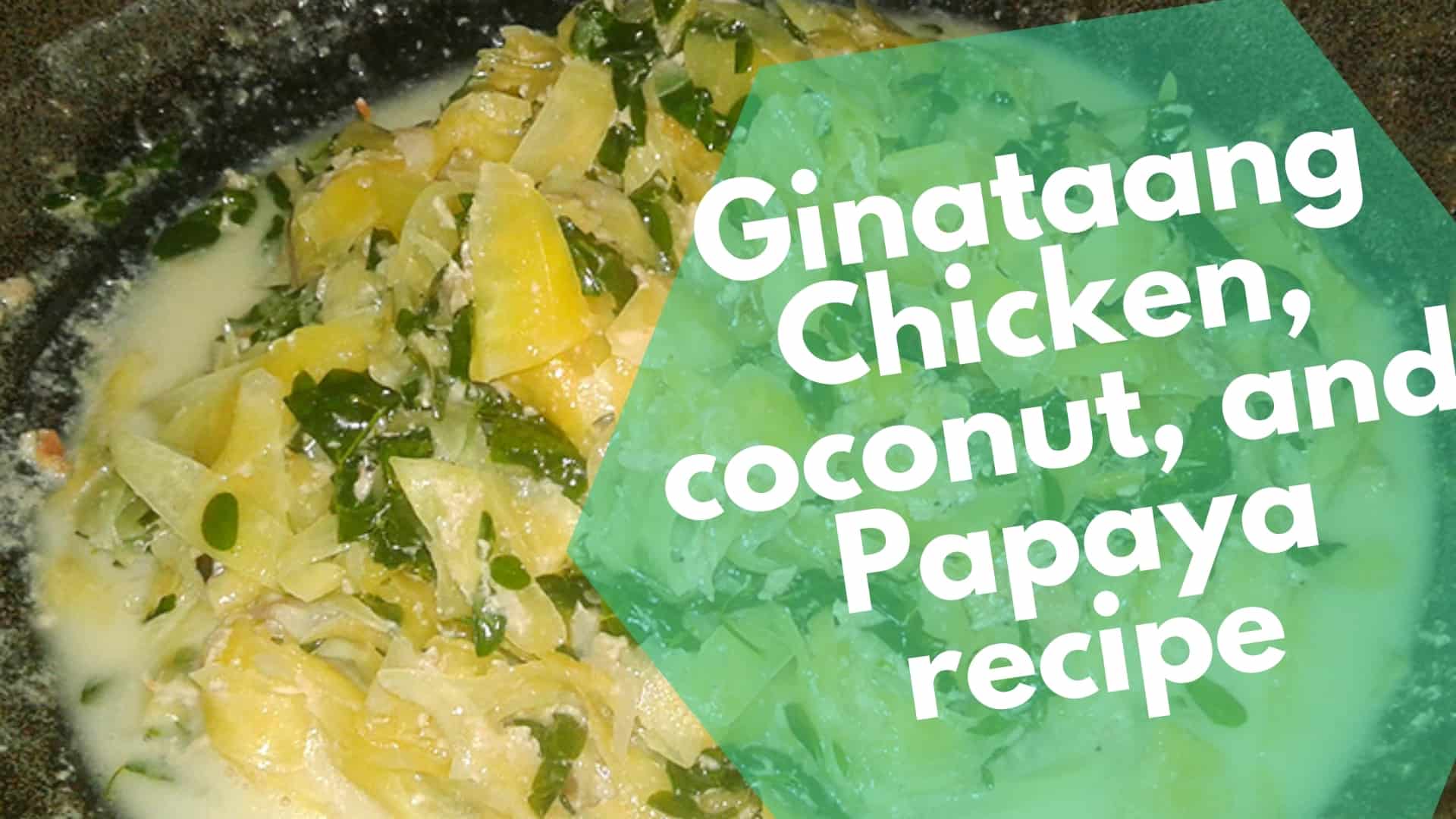 How to Cook Ginataang Papaya: Chicken, coconut & Papaya recipe