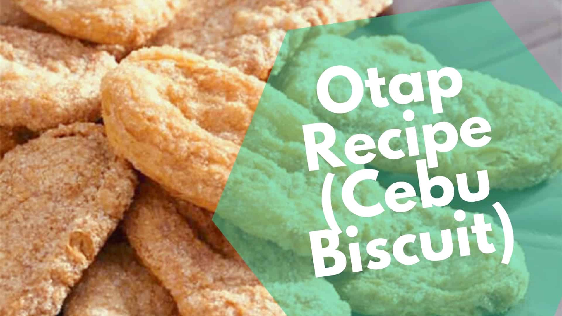 Otap Recipe (Cebu Biscuit)