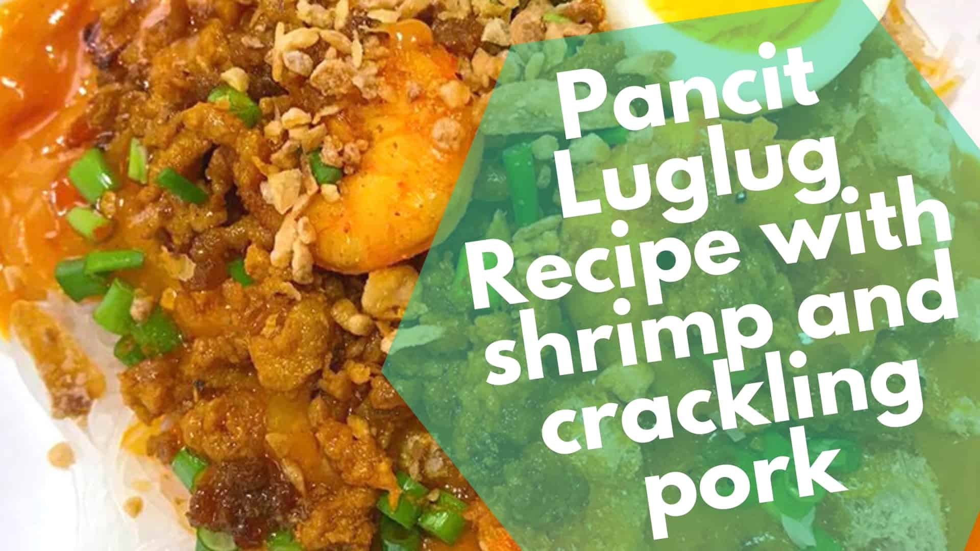 Pancit luglug recipe: Tasty shrimp and crackling pork