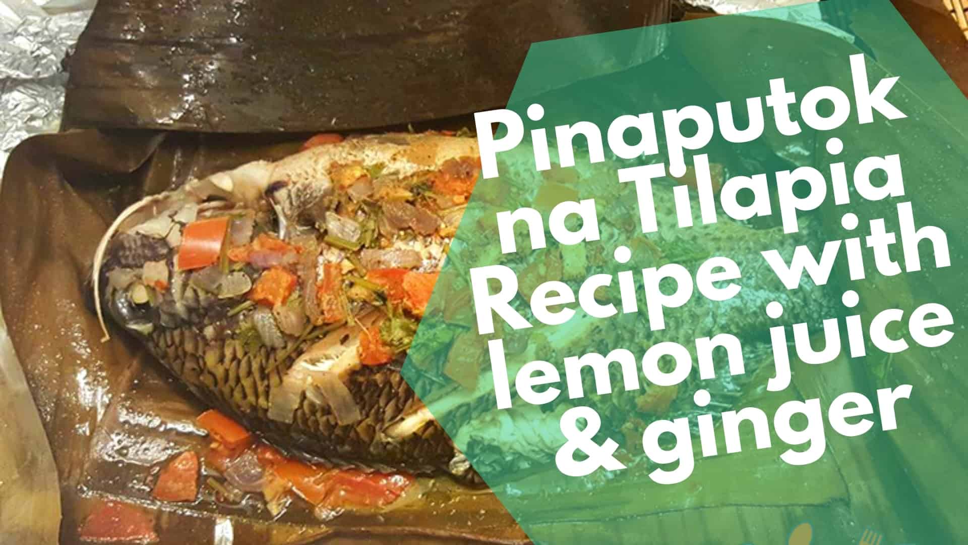 Pinaputok na Tilapia Recipe with lemon juice & ginger