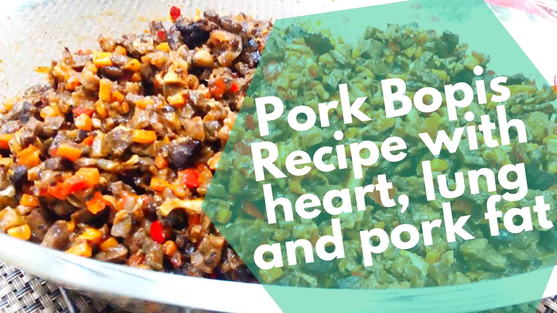 Traditional Filipino Pork Bopis recipe with heart, lung, and pork fat