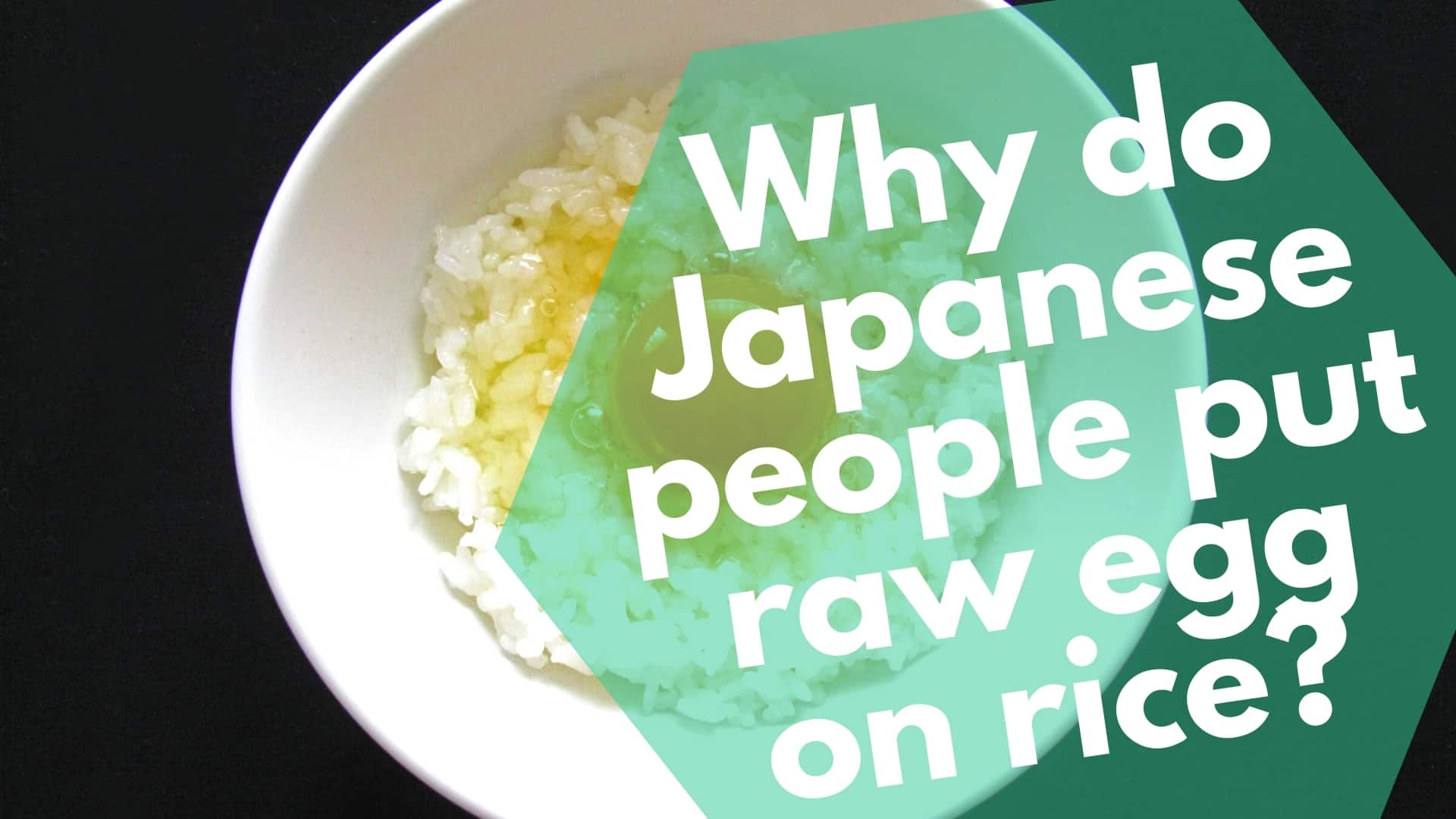 Why do Japanese put Raw Egg on Rice?